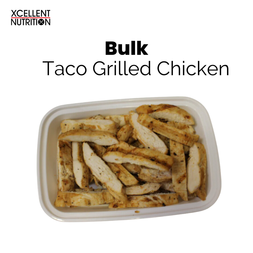 BULK - TACO GRILLED CHICKEN – Xcellent Nutrition